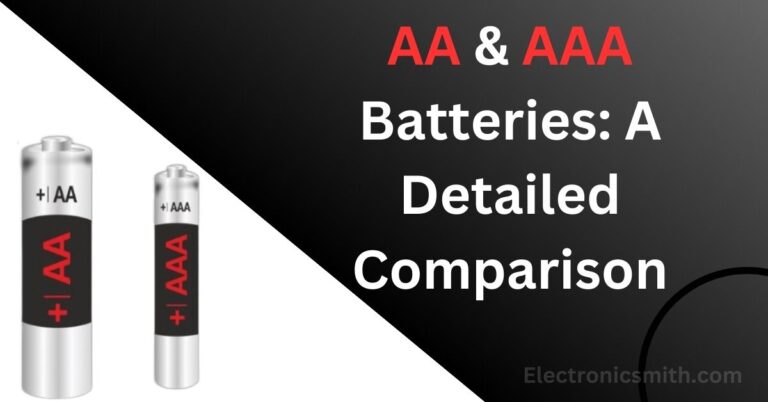 Difference Between AA & AAA Batteries- A Detailed Comparison ...