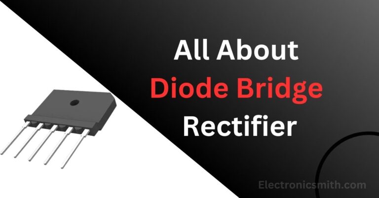 Diode Bridge Rectifier: Working Principle, Configuration and Advantage ...